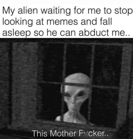 Best Funny alien Memes - 9GAG