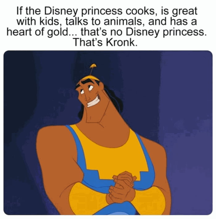 Be more like Kronk - 9GAG