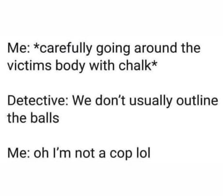 Best Funny crime scene Memes - 9GAG