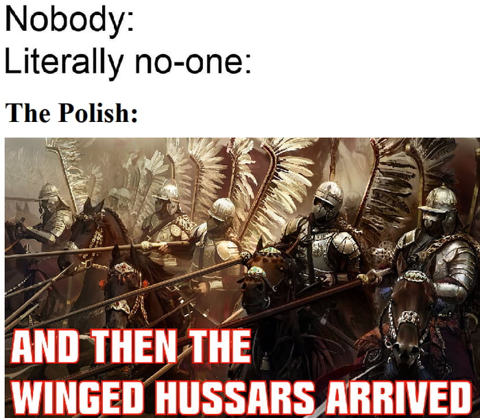 We remember. In September. When the winged hussars arrived - 9GAG