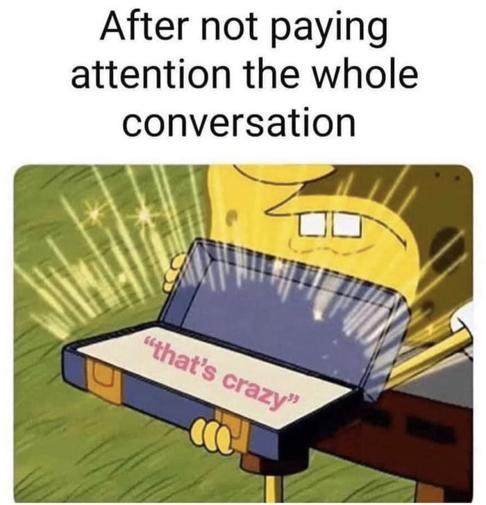 When someone you just knew is talking too much and too long - 9GAG