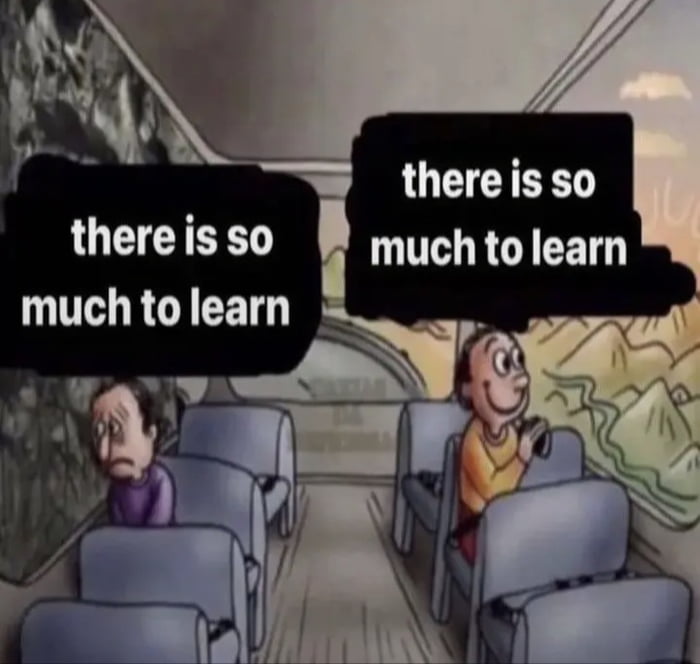 Never stop learning! :-) - 9GAG