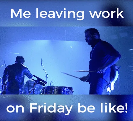 Leaving Work On Friday Like Meme