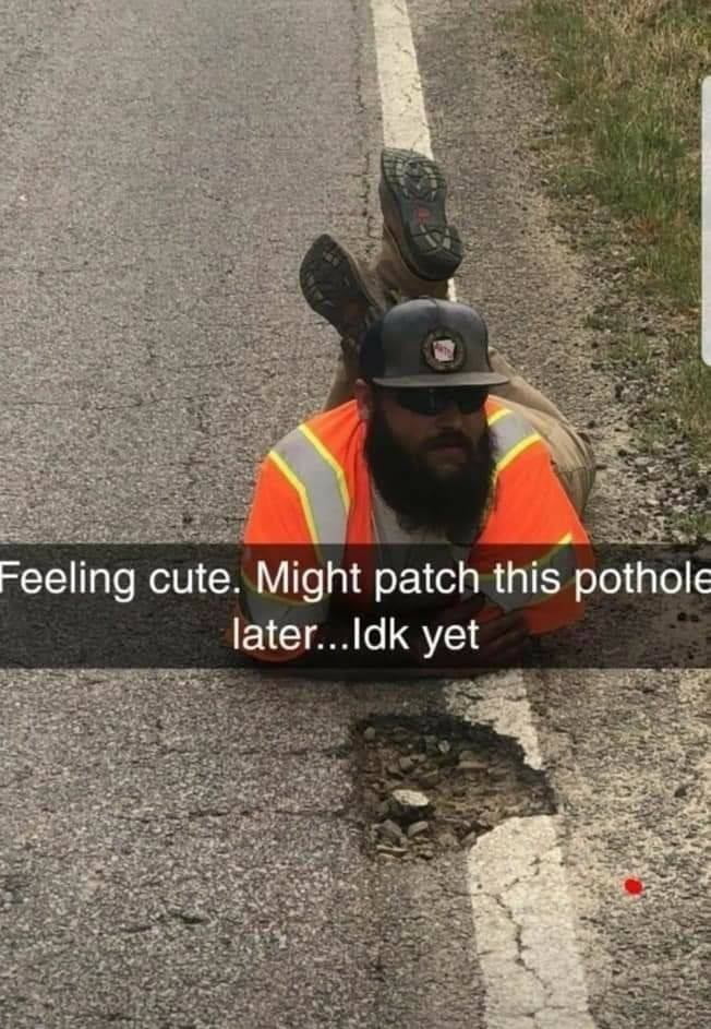 This is every US city's maintenance department mocking your pothole ...