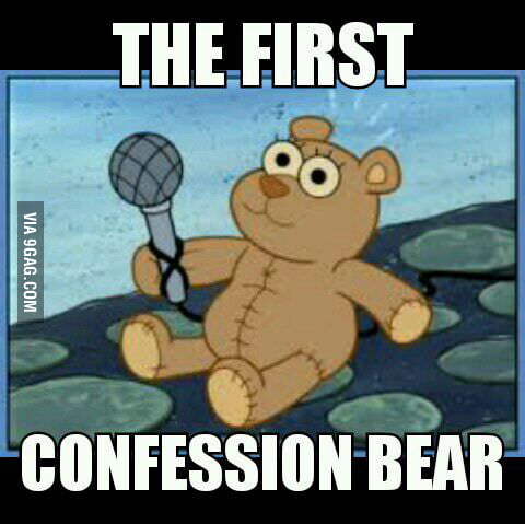 Spongebob's confession bear. - 9GAG