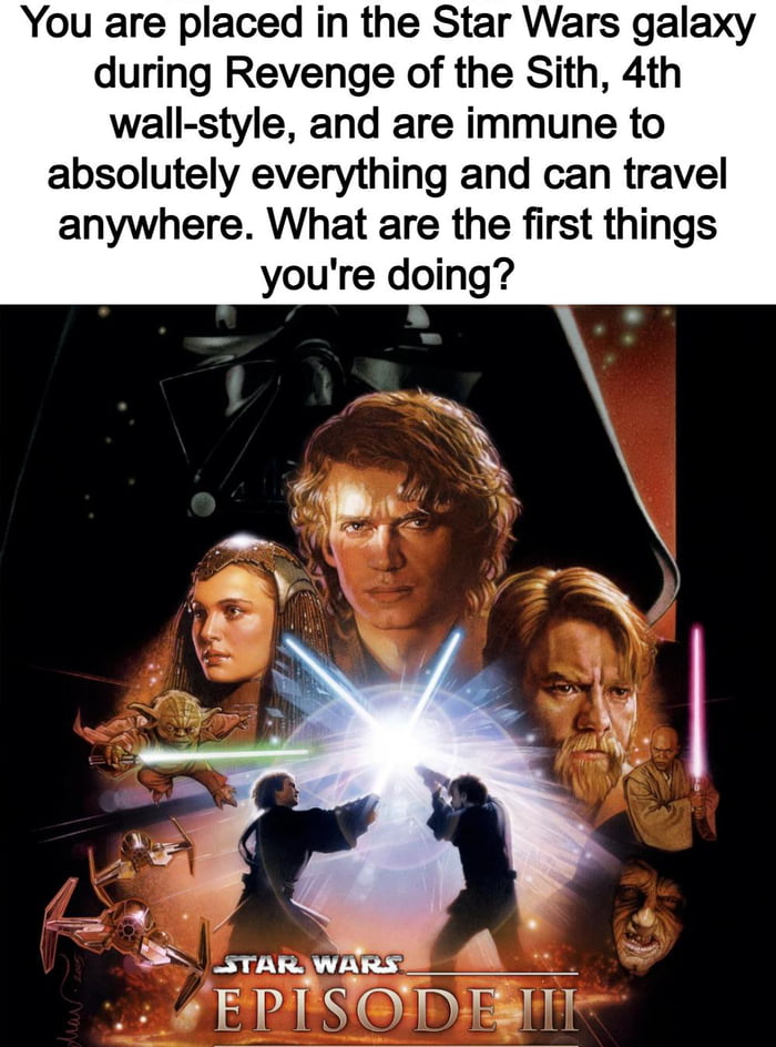 Bust in as Palpatine is about to say "Execute Order 66" and say ...