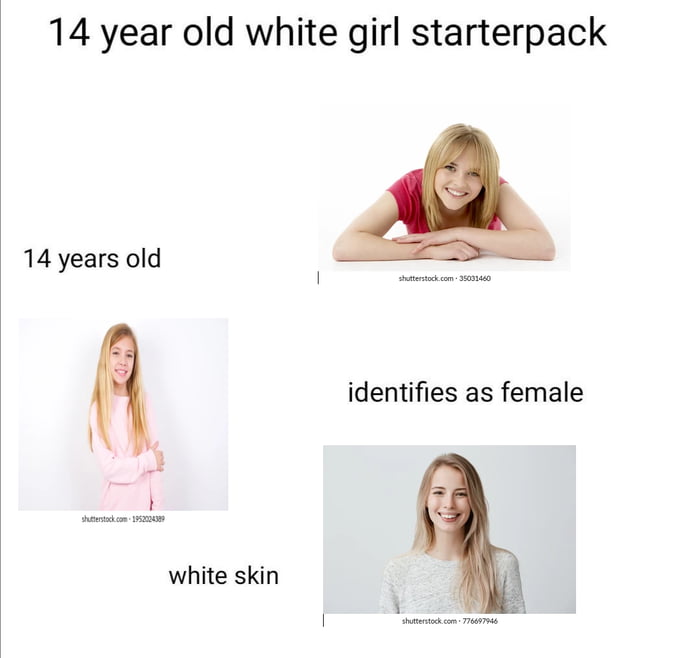 14 Year Old White Girl Starter Pack 9gag