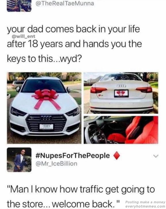 Welcome back dad - 9GAG