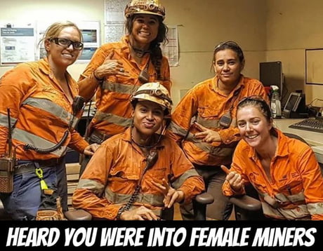 Best Funny female miners Memes - 9GAG