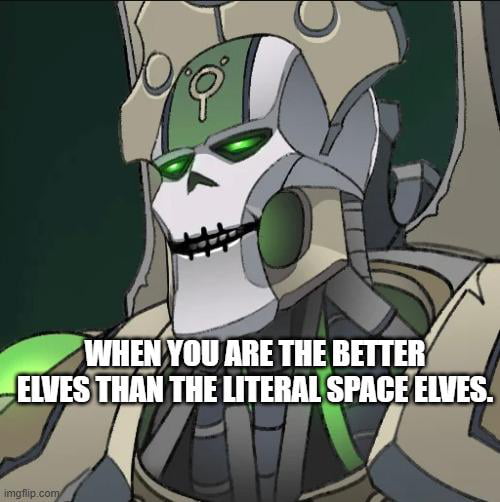 The Necrons are unironically more Fey-like than the modern Eldar are. - 9GAG