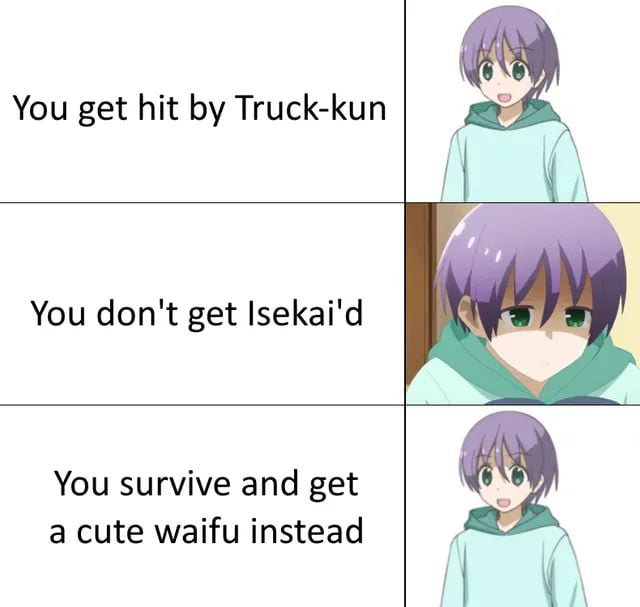 You get hit by truck-kun - 9GAG