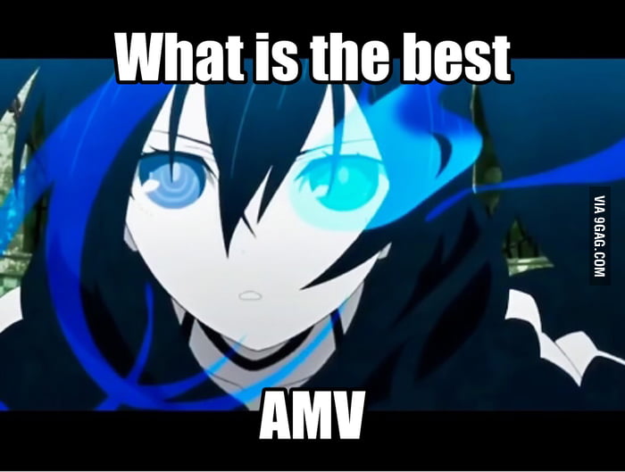 What is the best AMV? - 9GAG