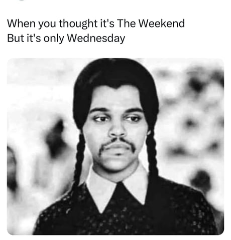 Best Funny midweek mood Memes - 9GAG