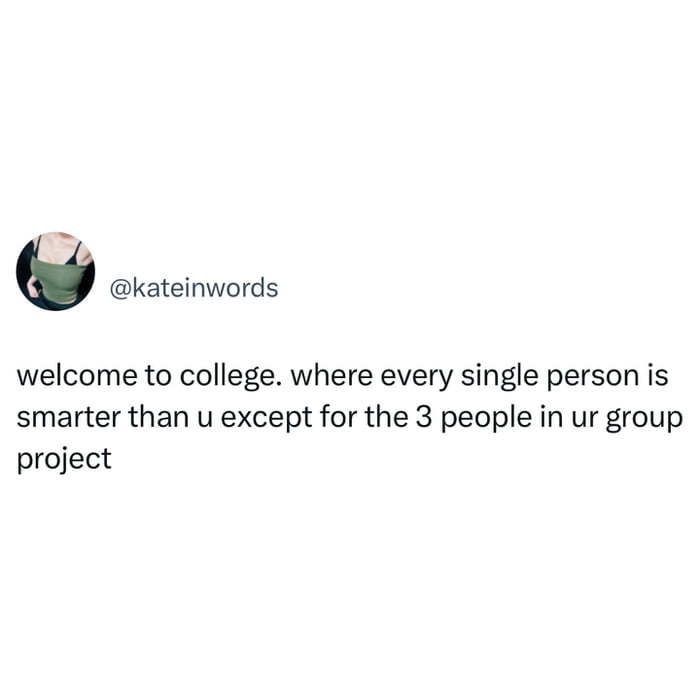 When your group project turns into a solo mission - 9GAG