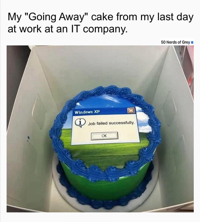 Job failed successfully, Windows XP style. This cake is a perfect send ...