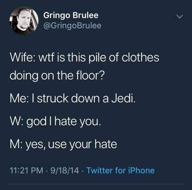 Yesss let the hate flow through you - 9GAG