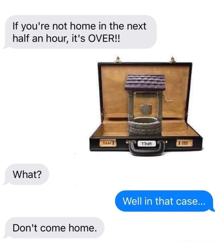 WELL IN THAT CASE !!! - 9GAG