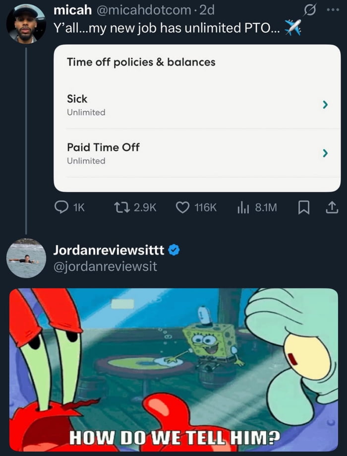 Oh you poor soul, thinking unlimited PTO is actually unlimited. The ...