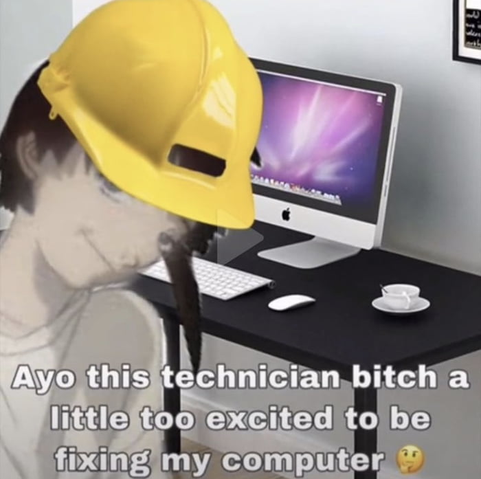 Enthusiastic technician - 9GAG