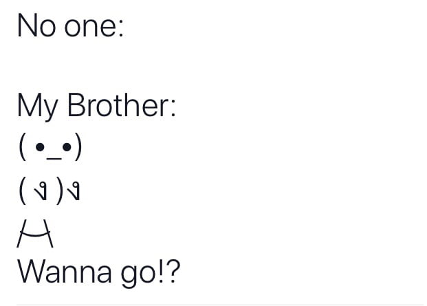 As an older brother I can confirm this to be true - 9GAG