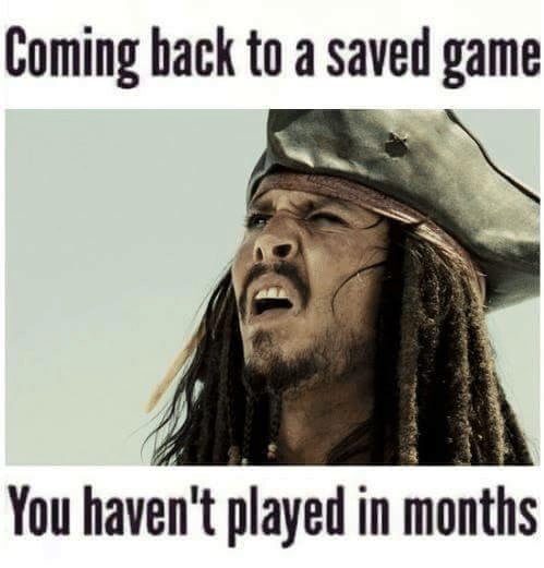 Coming back to a saved game you haven't played in months - 9GAG