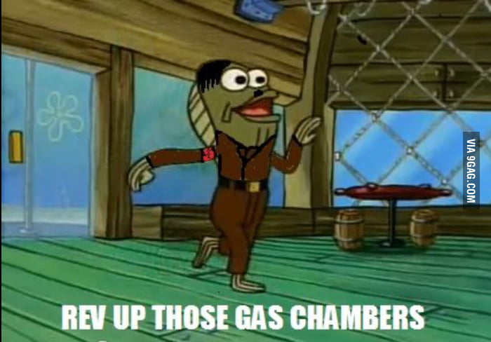 Rev up those gas chambers - 9GAG