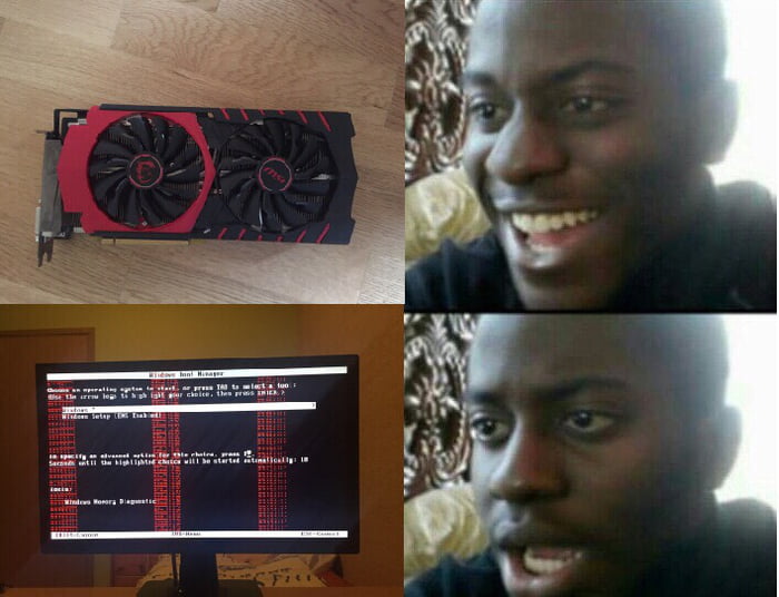 When you buy a new gpu but its broken, but atleast you can make a nice ...