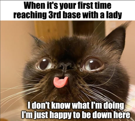 Best Funny first time Memes - 9GAG