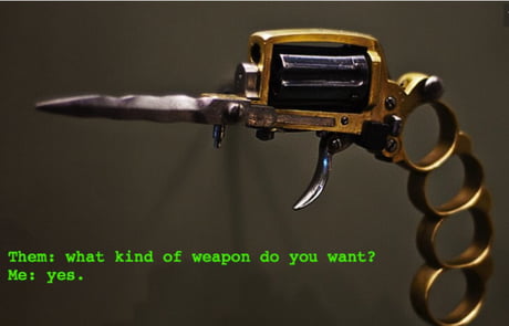 Best Funny weapon Memes - 9GAG